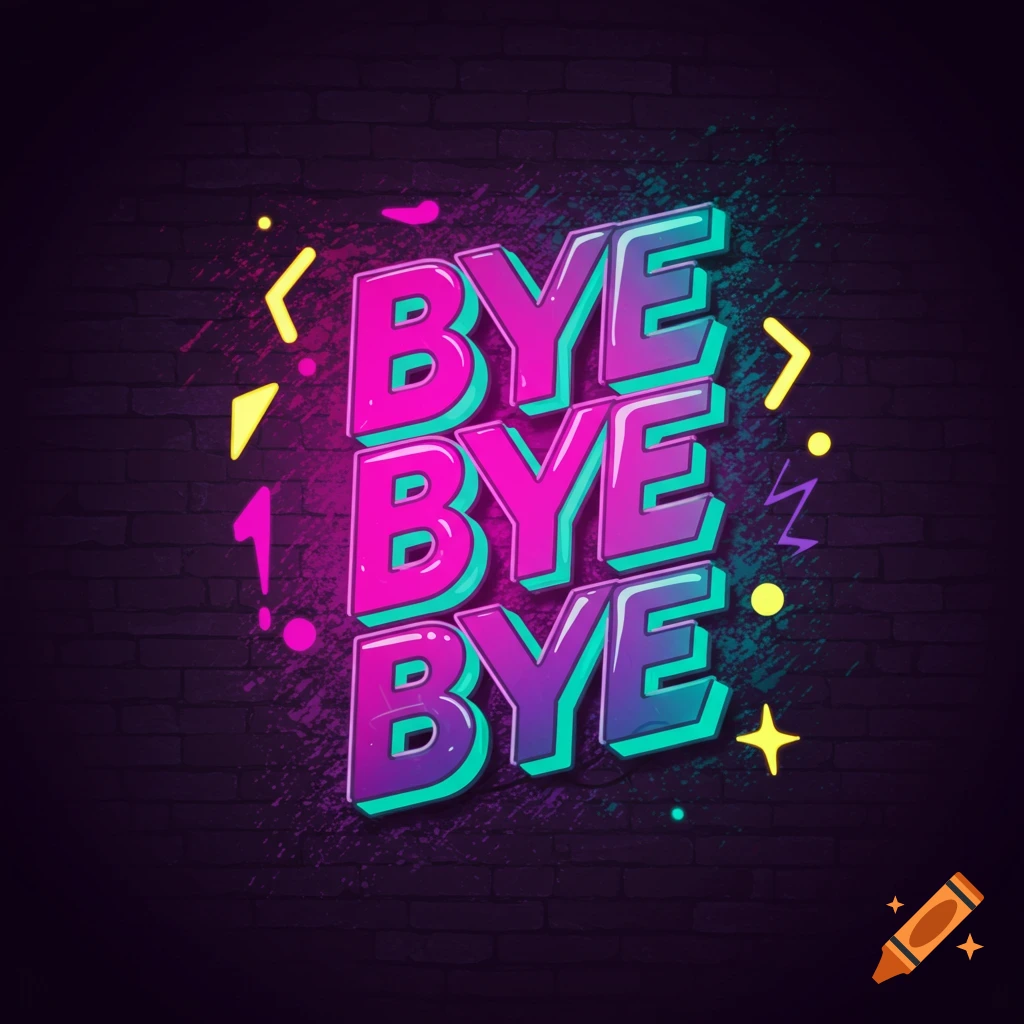 Stylized neon text reading 'BYE BYE BYE' on a brick wall with splashes ...