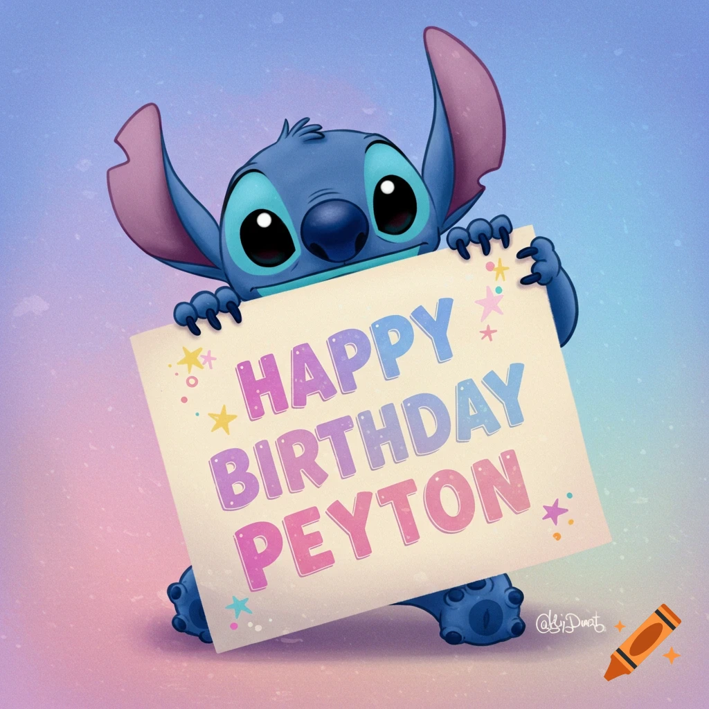 Stitch holding a sign that says HAPPY BIRTHDAY PEYTON. on Craiyon
