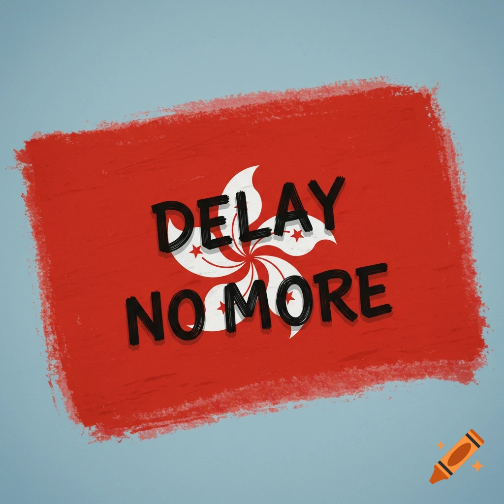 Hong Kong flag with "Delay no more" text on Craiyon