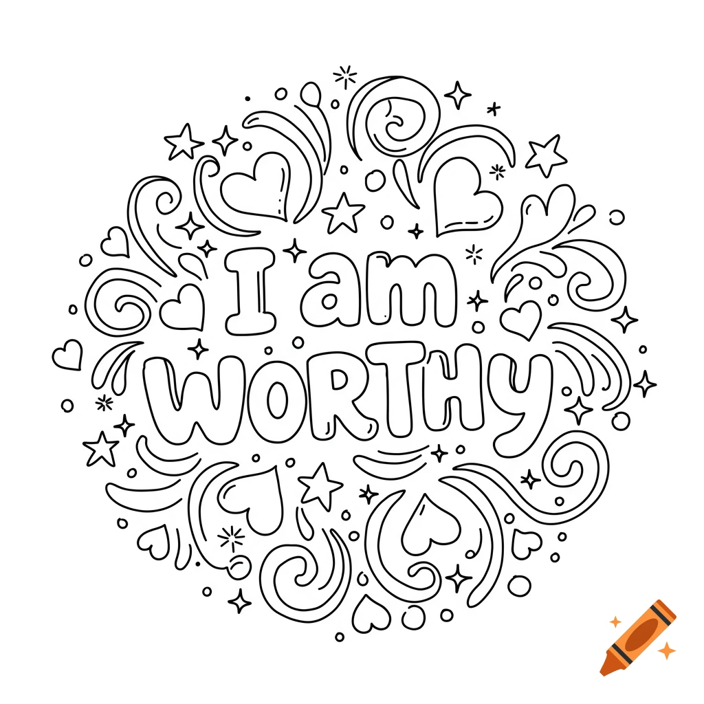 Black-and-white line art design with 'I am worthy' affirmation. on Craiyon
