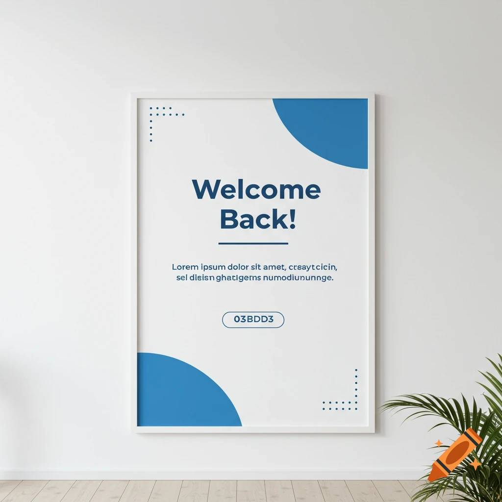 A framed welcome back sign with blue shapes on a wall next to a plant ...