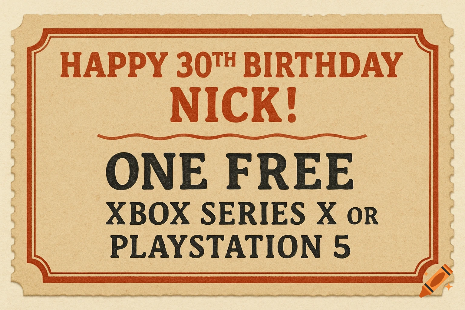 Coupon for a free Xbox Series X or PlayStation 5 for Nick's 30th ...