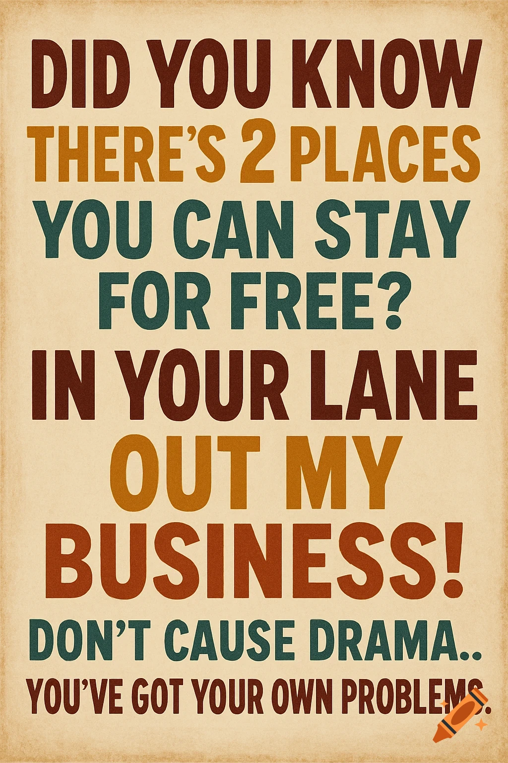Poster with humorous saying about minding your own business on Craiyon