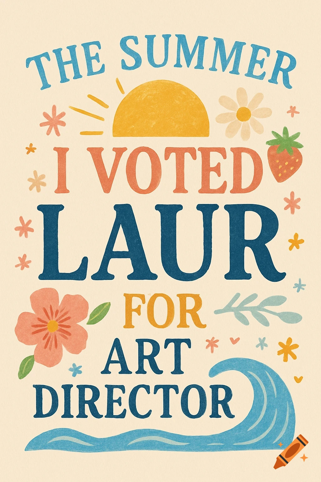 A retro-style poster with text "The Summer I Voted Laur for Art ...