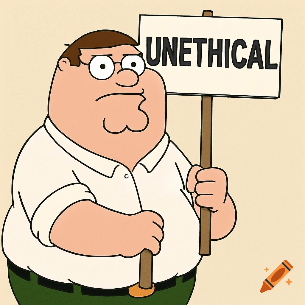 Cartoon of Peter Griffin holding a sign that says UNETHICAL. on Craiyon