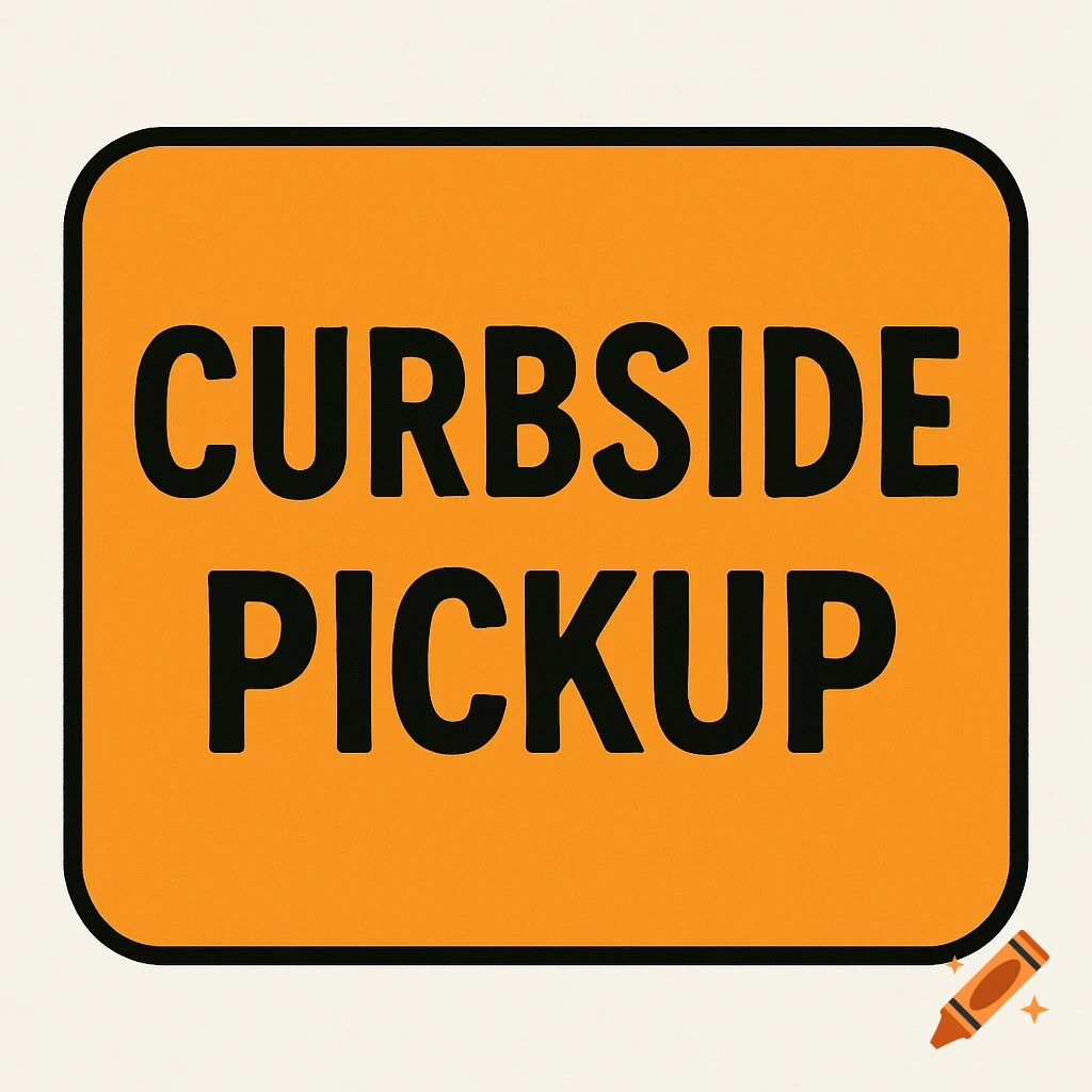 An orange sign with the text "CURBSIDE PICKUP". on Craiyon