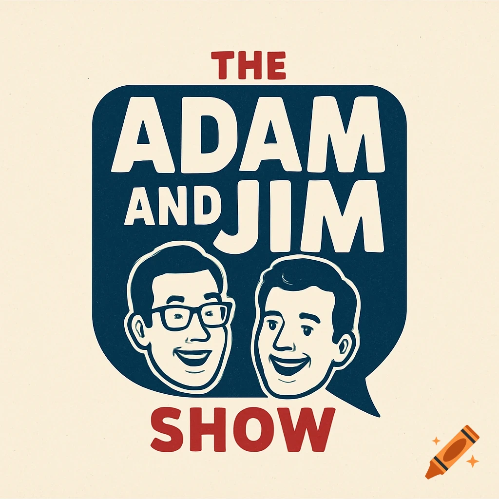 Logo for The Adam and Jim Show featuring two cartoon men in a speech ...