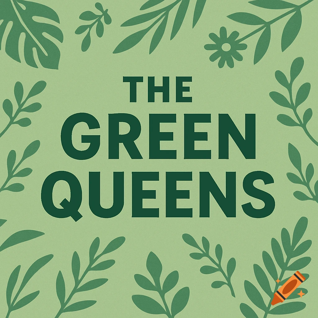 Green text 'THE GREEN QUEENS' surrounded by green leaves. on Craiyon