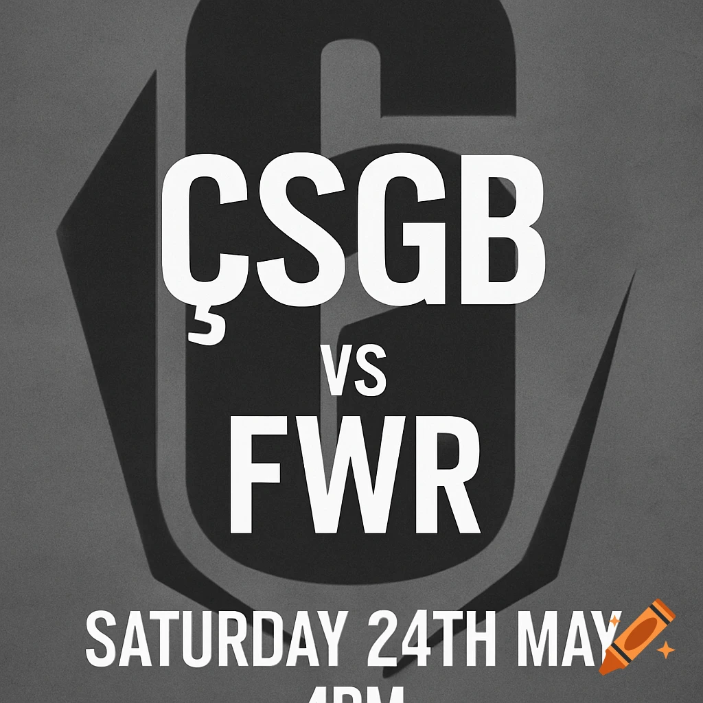 Black and white graphic with text 'CSGB vs FWR Saturday 24th May 4pm ...