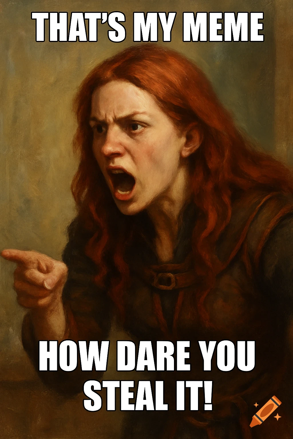 Painting of an angry woman with red hair pointing, overlaid with meme ...