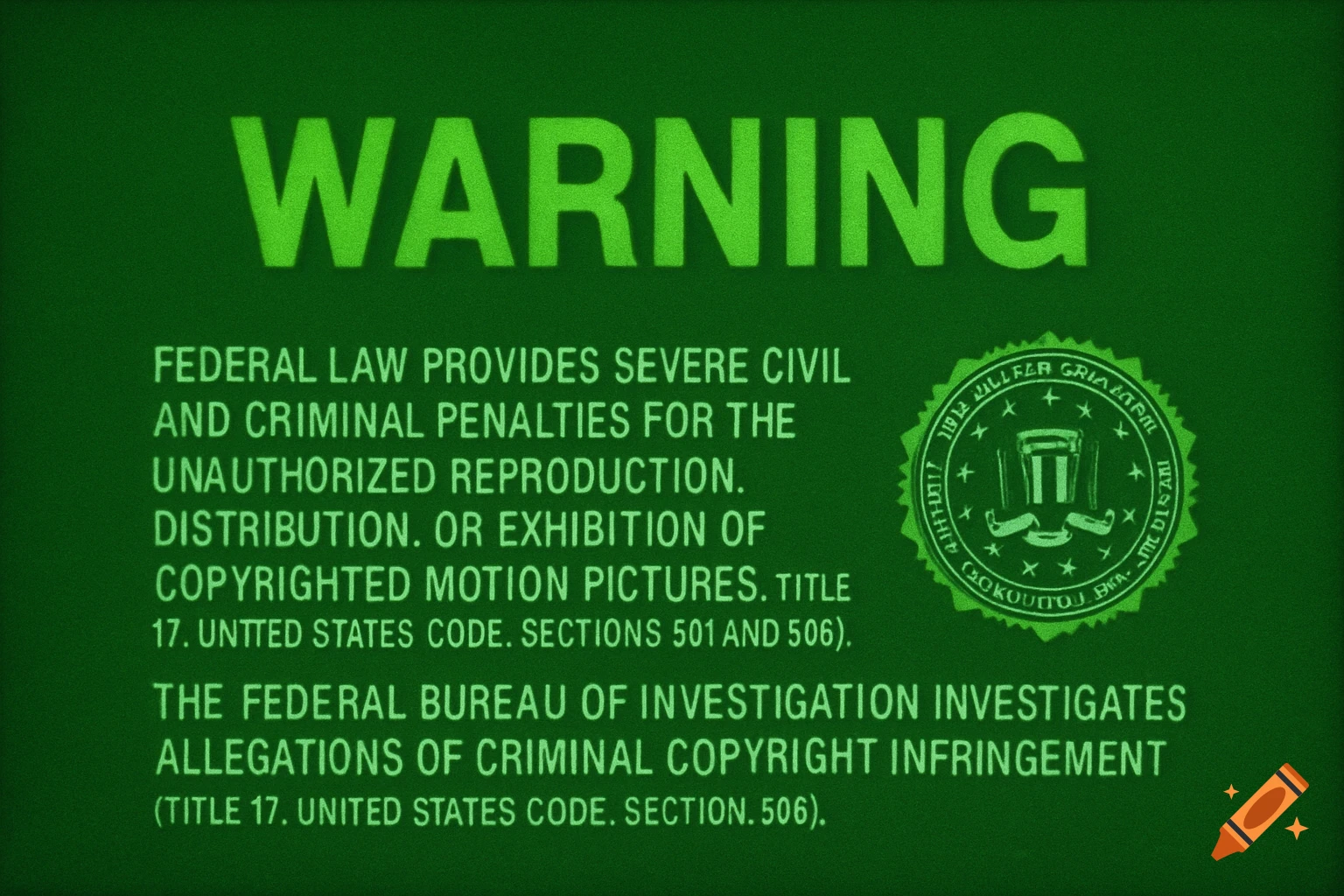 Green screen with FBI warning text about copyright infringement and a ...