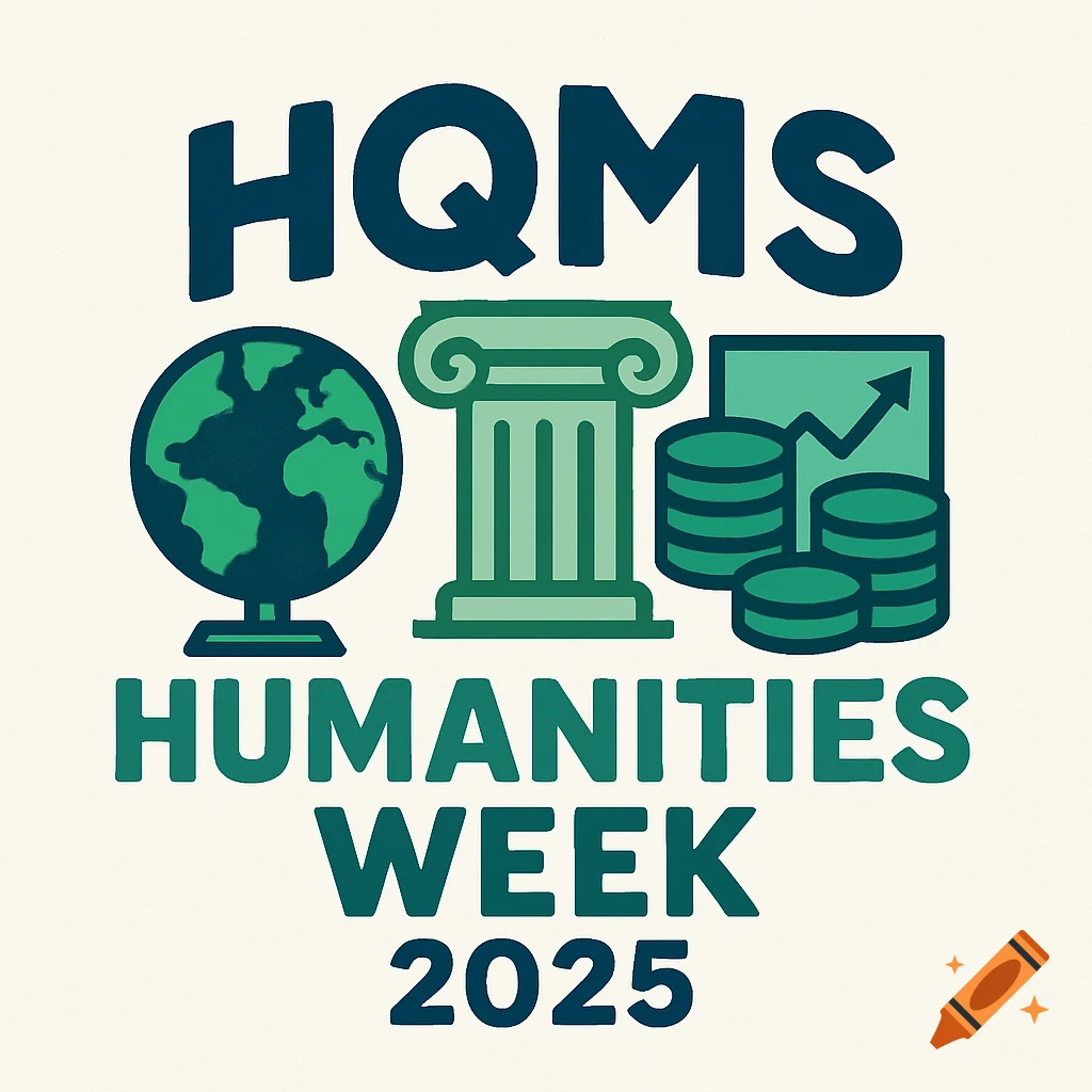 Logo for HQMS Humanities Week 2025 with globe, column, coins, and graph ...