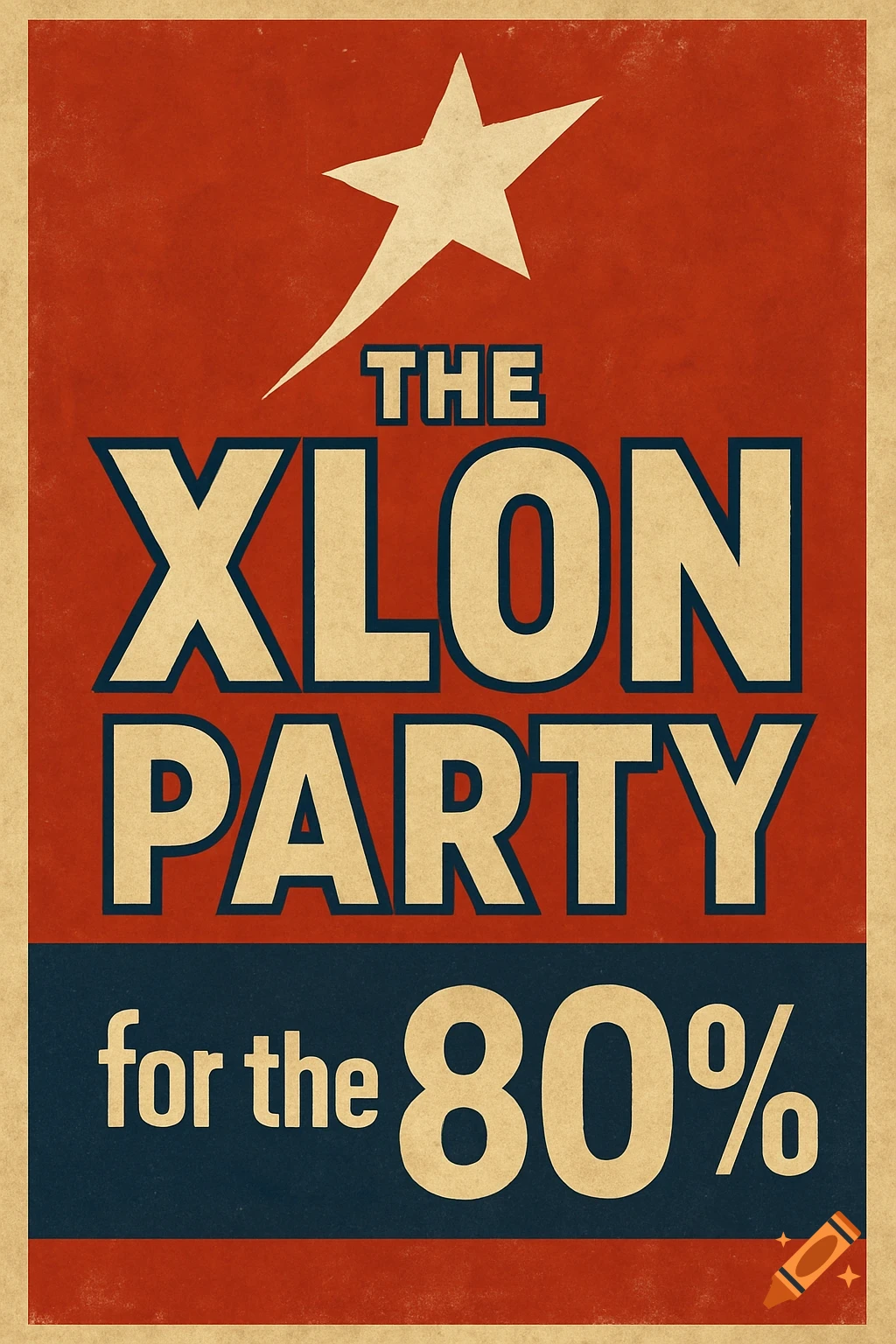 Vintage political poster for THE XLON PARTY for the 80% with a star. on ...