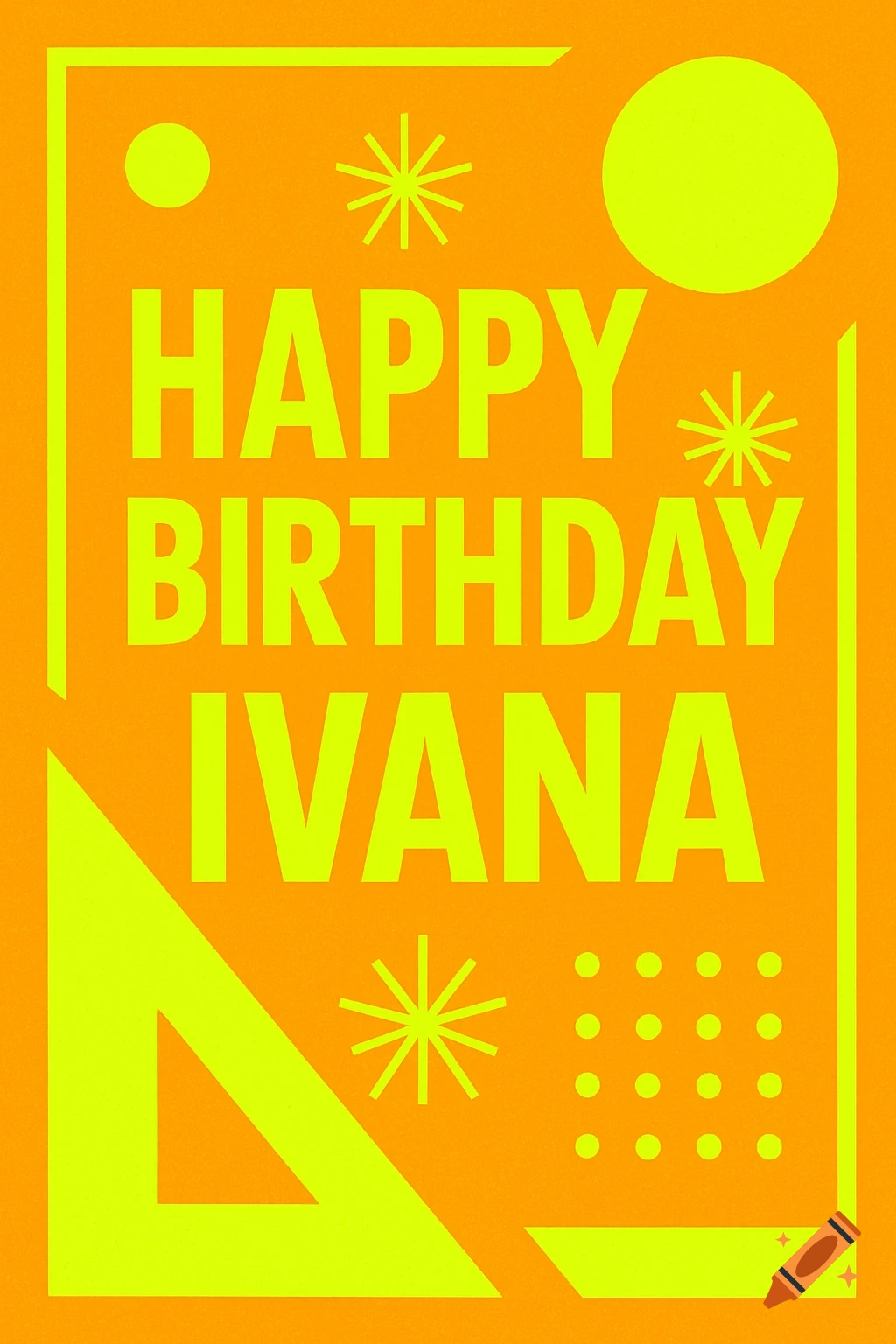 A flat graphic birthday poster with the words 'Happy Birthday Ivana' in ...