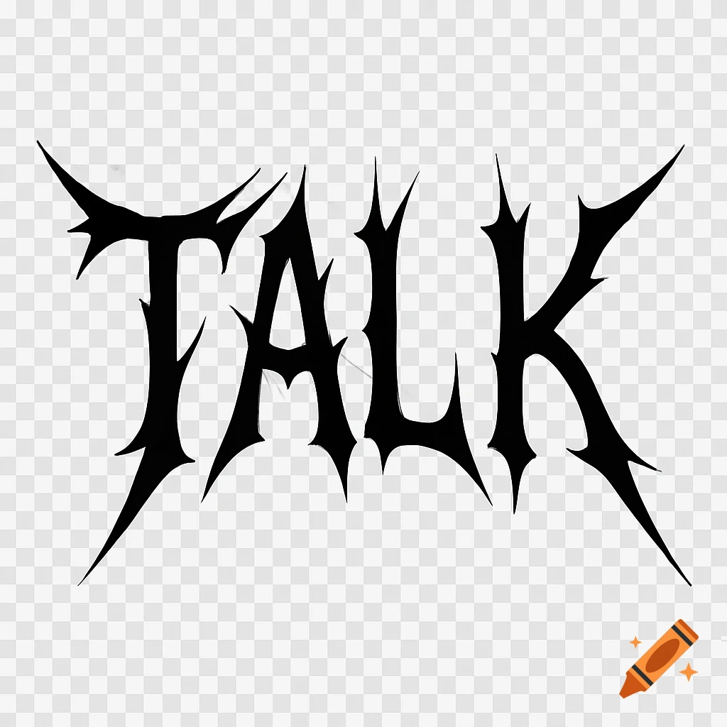 Black text that says "TALK" in a sharp, jagged metal band font on a ...