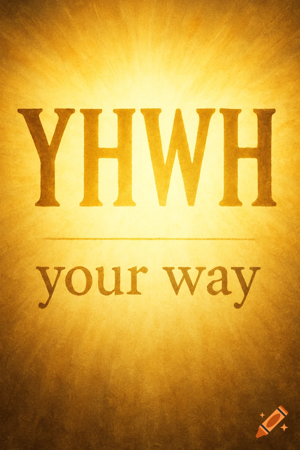 Text 'YHWH your way' on a golden glowing background on Craiyon