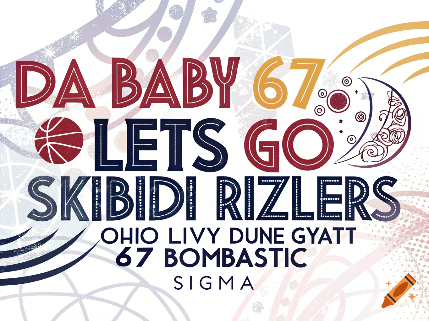 A graphic design featuring various internet slang phrases like 'DA BABY ...