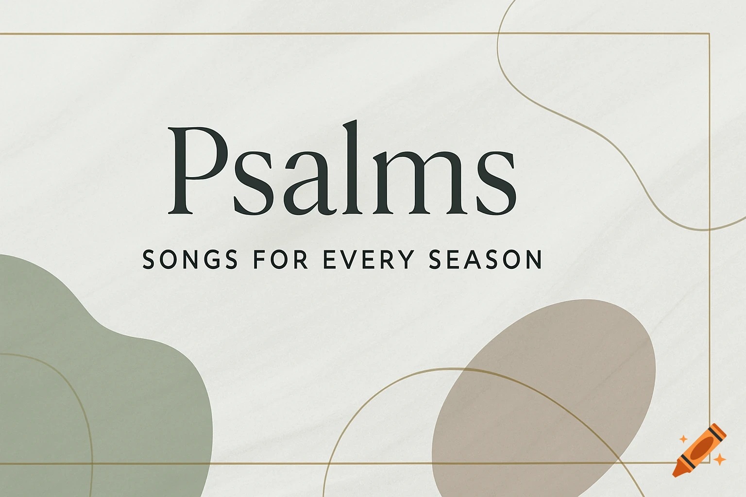 Modern graphic with 'Psalms' and 'SONGS FOR EVERY SEASON' text in dark ...