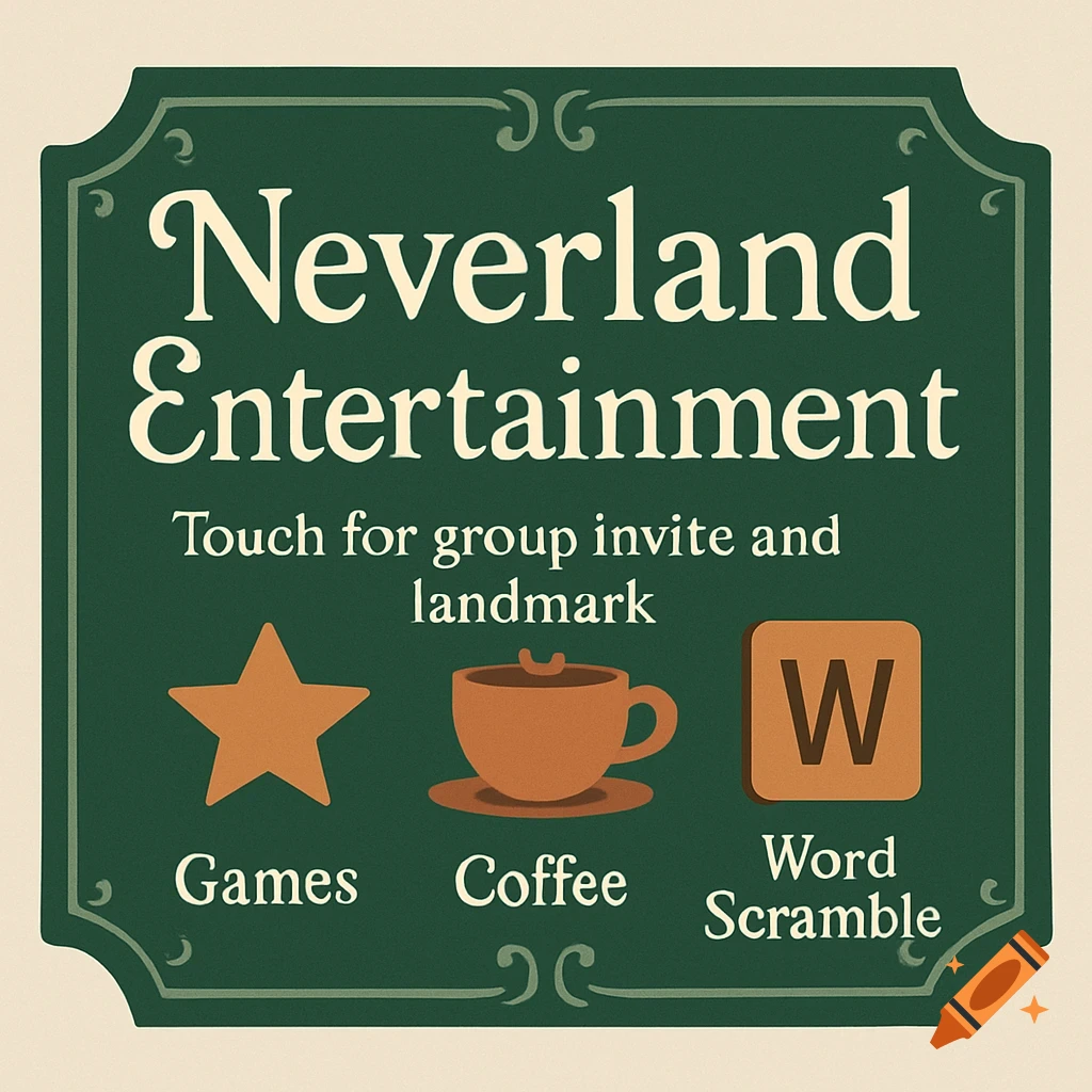 A vintage-style green sign for Neverland Entertainment with a star, coffee cup, and W Scrabble ...