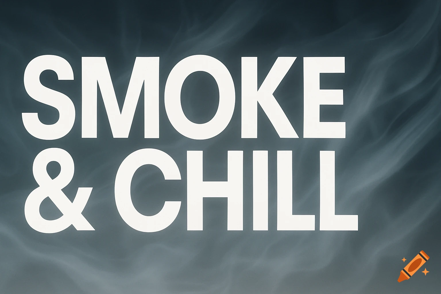 White text 'SMOKE & CHILL' on a dark, smoky background, graphic design ...