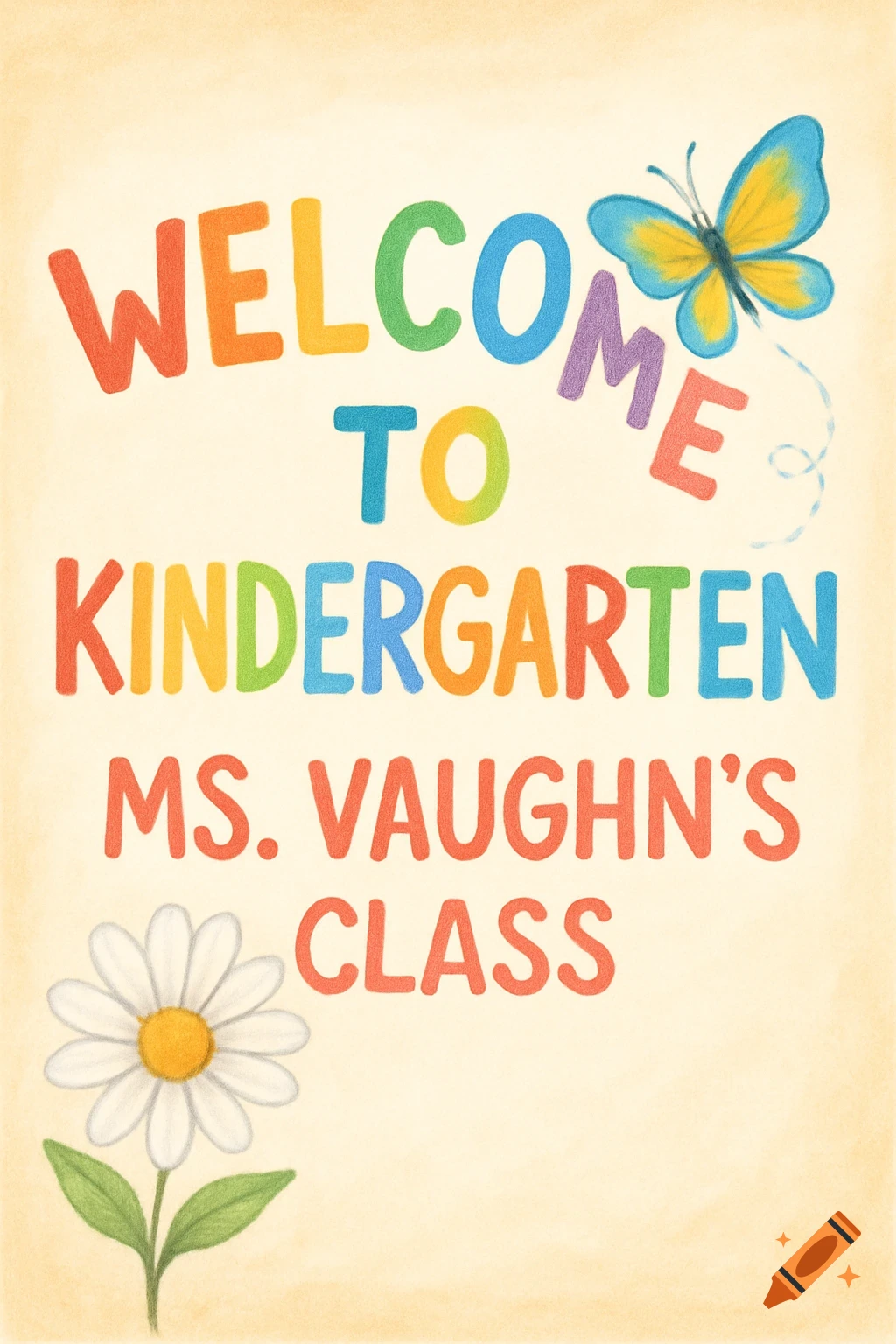 A colorful 'Welcome to Kindergarten Ms. Vaughn's Class' sign in a ...