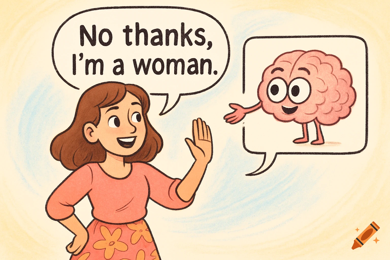 A cartoon woman with a speech bubble saying "No thanks, I'm a woman" rejects a smiling brain ...