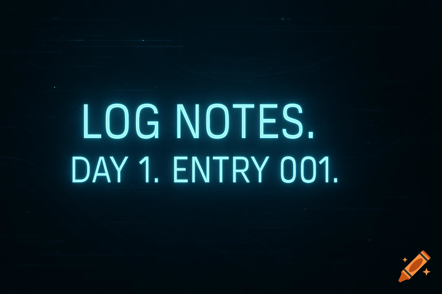 Holographic blue text 'LOG NOTES. DAY 1. ENTRY 001.' against an ...