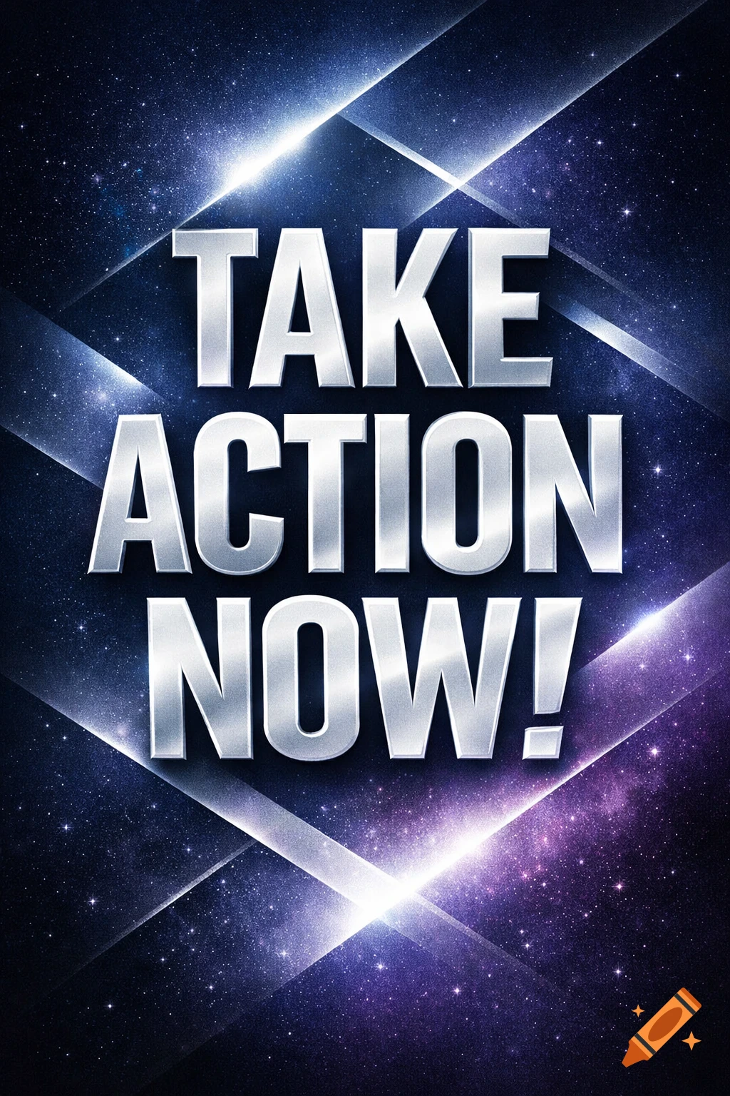 Metallic silver text 'TAKE ACTION NOW!' on a dark cosmic background ...